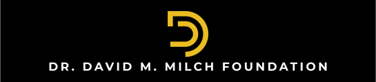 Dr. David M. Milch Foundation - Lives Eliminated, Dreams Illuminated